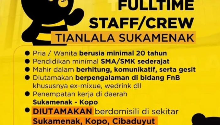 Loker Terbaru Full Time Staff/Crew Tianlala Sukamenak Bandung 2025 ...